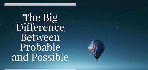 possible和probable的区别，用法不同主要在可能的程度高低
